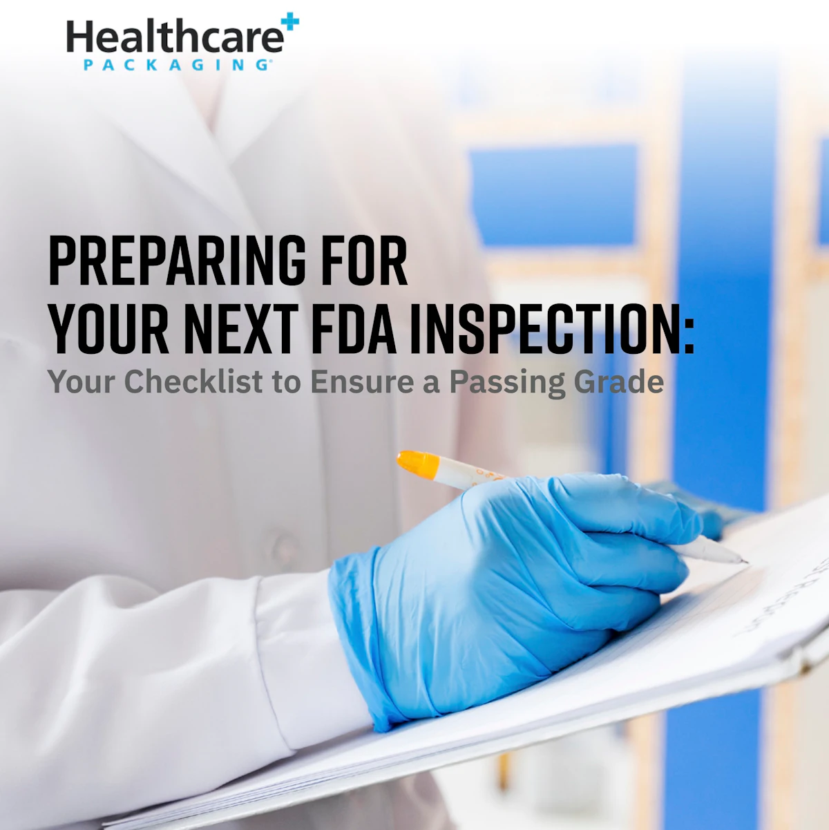 Preparing For Your Next FDA Inspection | Healthcare Packaging